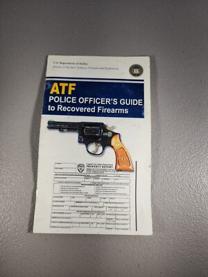 ATF Police Officer's Guide To Recovered Firearms #3212.12 2009 Bureau ...