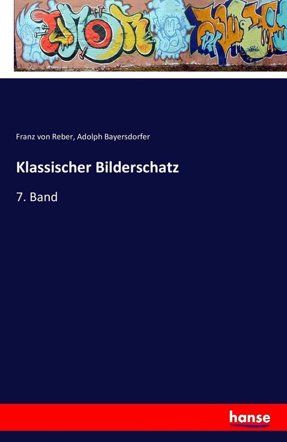 Klassischer Bilderschatz von Franz Von Reber (2016, Taschenbuch) online ...