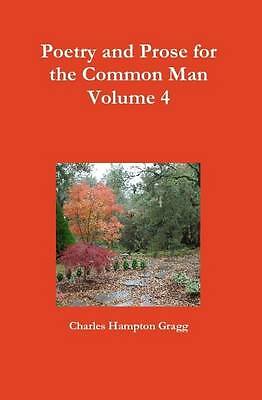 Poetry and Prose for the Common Man - Volume 4 by Charles Hampton Gragg (Hardcover, 2015) for ...