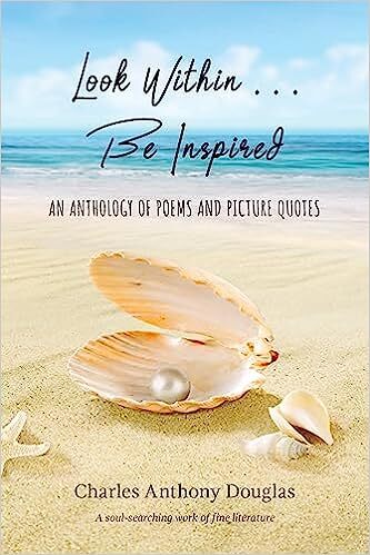 Look Within...Be Inspired: An Anthology of Poems and Picture PAPERBACK ...