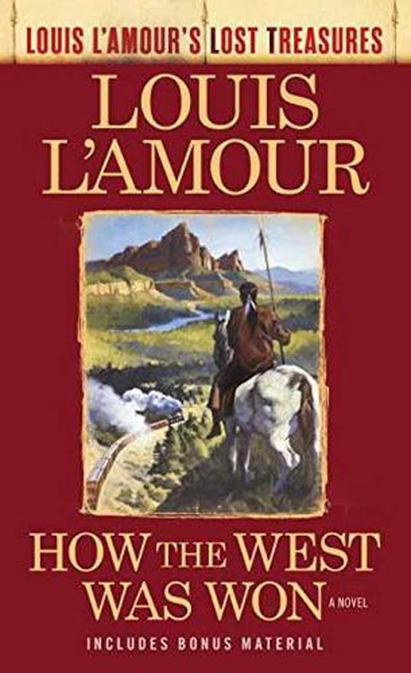 How the West Was Won (Louis L'Amour's Lost Treasures): A Novel by Louis ...