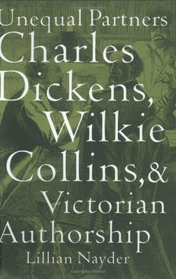 UNEQUAL PARTNERS: CHARLES DICKENS, WILKIE COLLINS, AND By Lillian Nayder *VG+* 9780801439254 | eBay