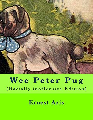 Wee Peter Pug: (Racially inoffensive Edition) 9781514623169 Fast Free ...