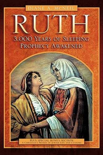 Ruth 3,000 Years of Sleeping Prophecy Awakened by Diane A McNeil: New ...