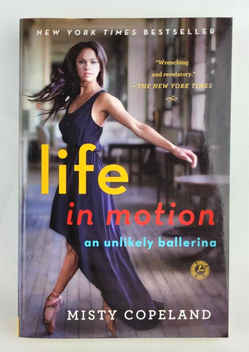 LIFE IN MOTION: AN UNLIKELY BALLERINA by Misty Copeland (Author ...