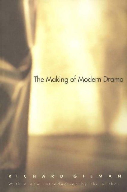 Gilman, R: Making of Modern Drama-With A New Introduction (Taschenbuch ...