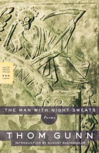 The Man with Night Sweats: Poems by Gunn, Thom 9780374530686| eBay