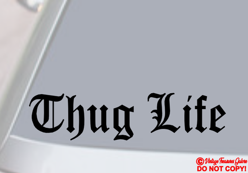 THUG LIFE Vinyl Decal Sticker Car Window Wall Bumper Funny Dope Illest ...