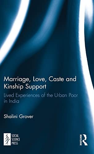Grover - Marriage Love Caste and Kinship Support Lived Experiences ...