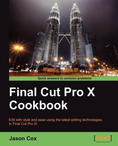 Final Cut Pro X Cookbook - Paperback By Cox Jason - VERY GOOD ...