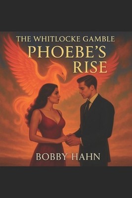 The Whitlocke Gamble: Pheobe's Rise by Bobby Hahn Paperback Book | eBay