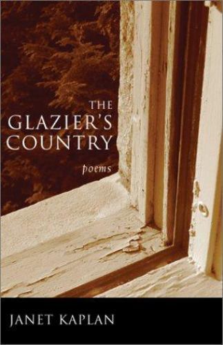 Poets Out Loud Ser.: The Glazier's Country by Janet Kaplan (2003, Trade ...