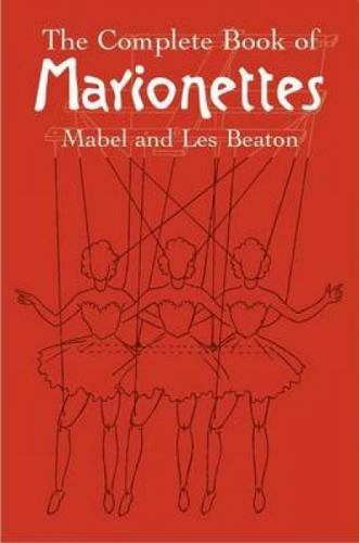 The Complete Book of Marionettes by Les Beaton and Mabel Beaton (2011 ...