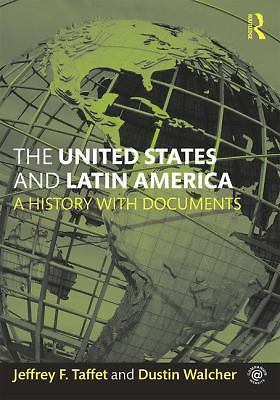 United States and Latin America : A History with Documents by Dustin ...