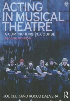 Acting in Musical Theatre: A Comprehensive Course by Rocco Dal Vera ...