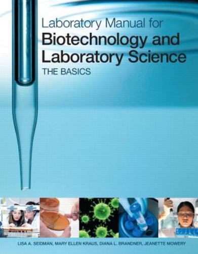 Laboratory Manual for Biotechnology and Laboratory Science : The Basics ...