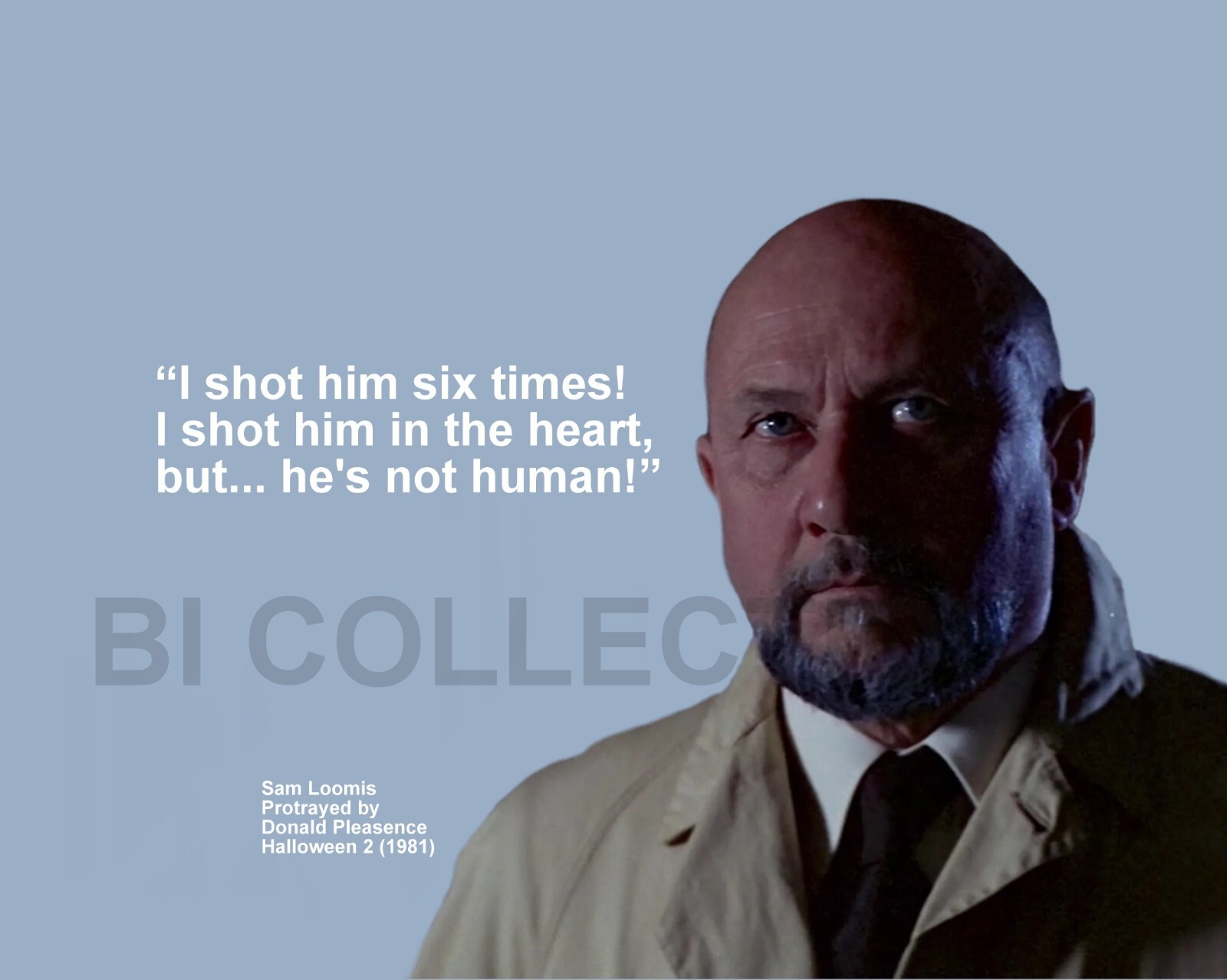 SAM LOOMIS "I SHOT HIM SIX TIMES! I SHOT HIM IN..." QUOTE PHOTO VARIOUS ...