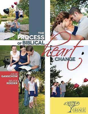 Process of Biblical Heart Change by Bruce Roeder and Julie Ganschow ...