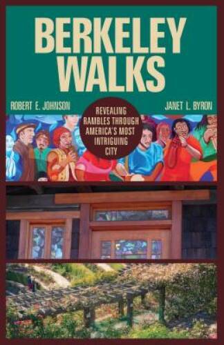 Berkeley Walks: Revealing Rambles through Americas Most Int - VERY GOOD 9781938901393| eBay