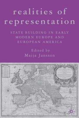 Realities of Representation: State Building in Early Modern Europe and ...