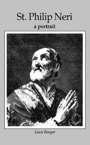 St. Philip Neri : A Portrait by Louis Bouyer (1995, Other) for sale ...