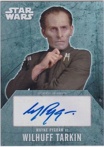 STAR WARS 2016 TOPPS EVOLUTION WAYNE PYGRAM AS WILHUFF TARKIN AUTOGRAPH ...