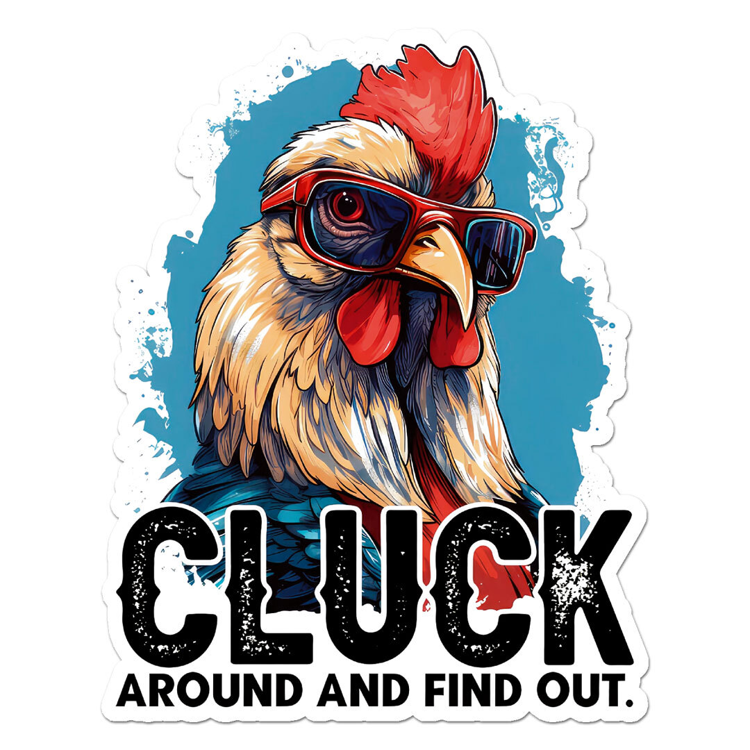 Cluck Around Find Out Vinyl Decal Sticker - ebn12016 | eBay