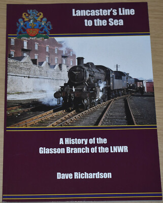 LNWR GLASSON BRANCH RAILWAY Steam Rail Line History NEW Lancaster ...