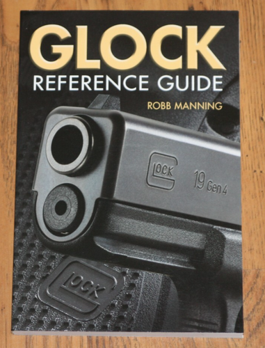 Glock Reference Guide by Manning, Robb [Paperback, 224 pages] | eBay