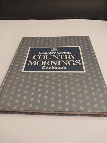 Country Living Country Mornings Cookbook Hard Cover | eBay