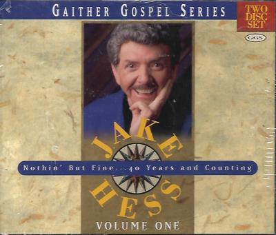 JAKE HESS..."NOTHIN' BUT FINE"..."40 YEARS AND COUNTING"..."VOL. ONE ...