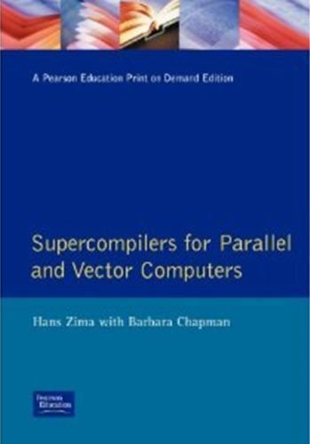 Acm Press Frontier Ser.: Supercompilers for Parallel and Vector ...