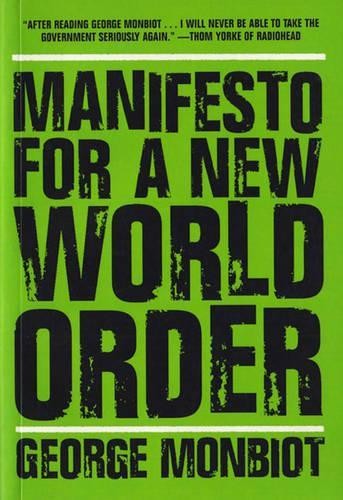 George Monbiot Manifesto for A New World Order (Paperback) (UK IMPORT ...
