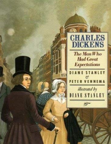 CHARLES DICKENS THE MAN WHO HAD GREAT EXPECTATIONS By Diane Stanley ...