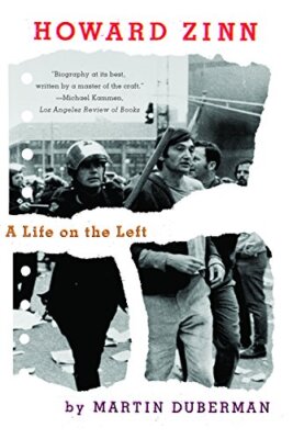 Howard Zinn: A Life on the Left By Martin Duberman 9781595589347 | eBay