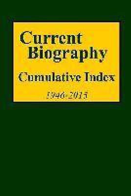Current Biography Cumulative Index, 1940-2013 by H. W. Wilson (2014 ...
