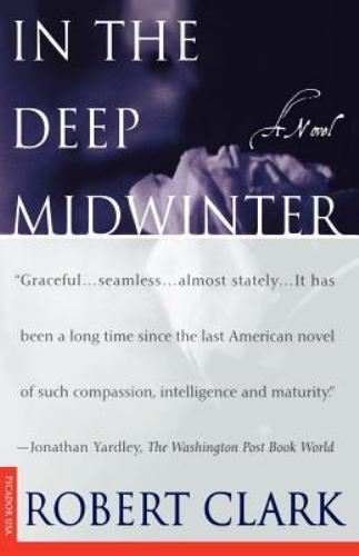 In the Deep Midwinter : A Novel by Robert Clark (1998, Trade Paperback ...