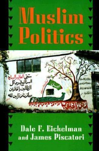 Muslim Politics by James Piscatori and Dale F. Eickelman (1996, Trade ...