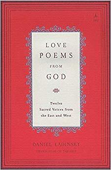 Daniel Ladinsky - Love Poems from God Twelve Sacred Voices from the ...