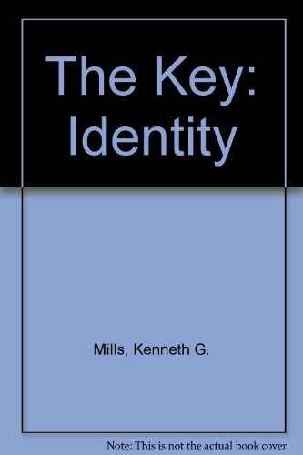 THE KEY: IDENTITY By Kenneth G. Mills *Excellent Condition ...