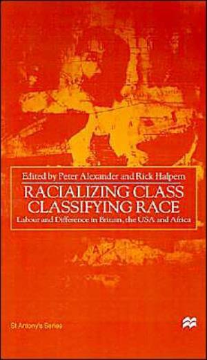 Racializing Class, Classifying Race: Labour And Difference In Britain ...