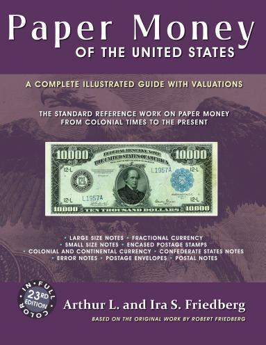 Paper Money of the United States by Arthur and Ira Friedberg 23rd ...