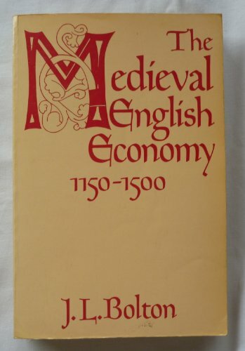 Mediaeval English Economy, 1150-1500 (Everyman's U... by Bolton, J. L ...