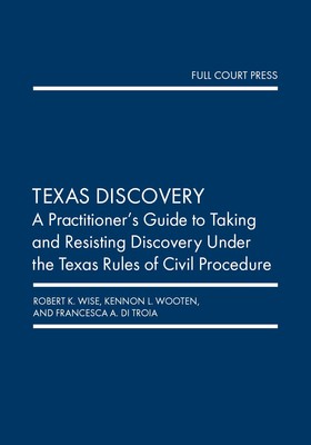 Texas Discovery: A Practitioner's Guide to Taking and Resisting D | eBay