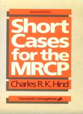 Short Cases for the MRCP (MRCP Study Guides)-Charles R. K. Hind ...