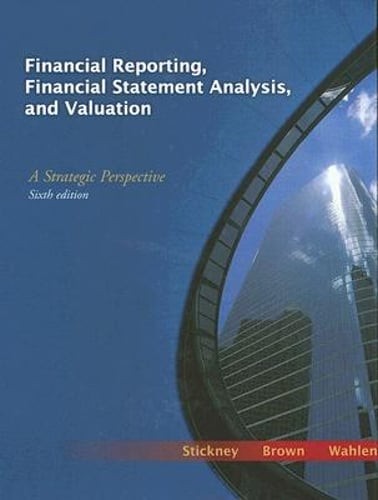 Financial Reporting, Financial Statement Analysis, and Valuation: A ...