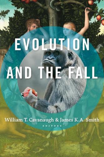 Evolution and the Fall by William T. Cavanaugh (English) Paperback Book ...
