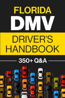 Florida Dmv Driver's Handbook: Practice For The Florida Permit Test ...