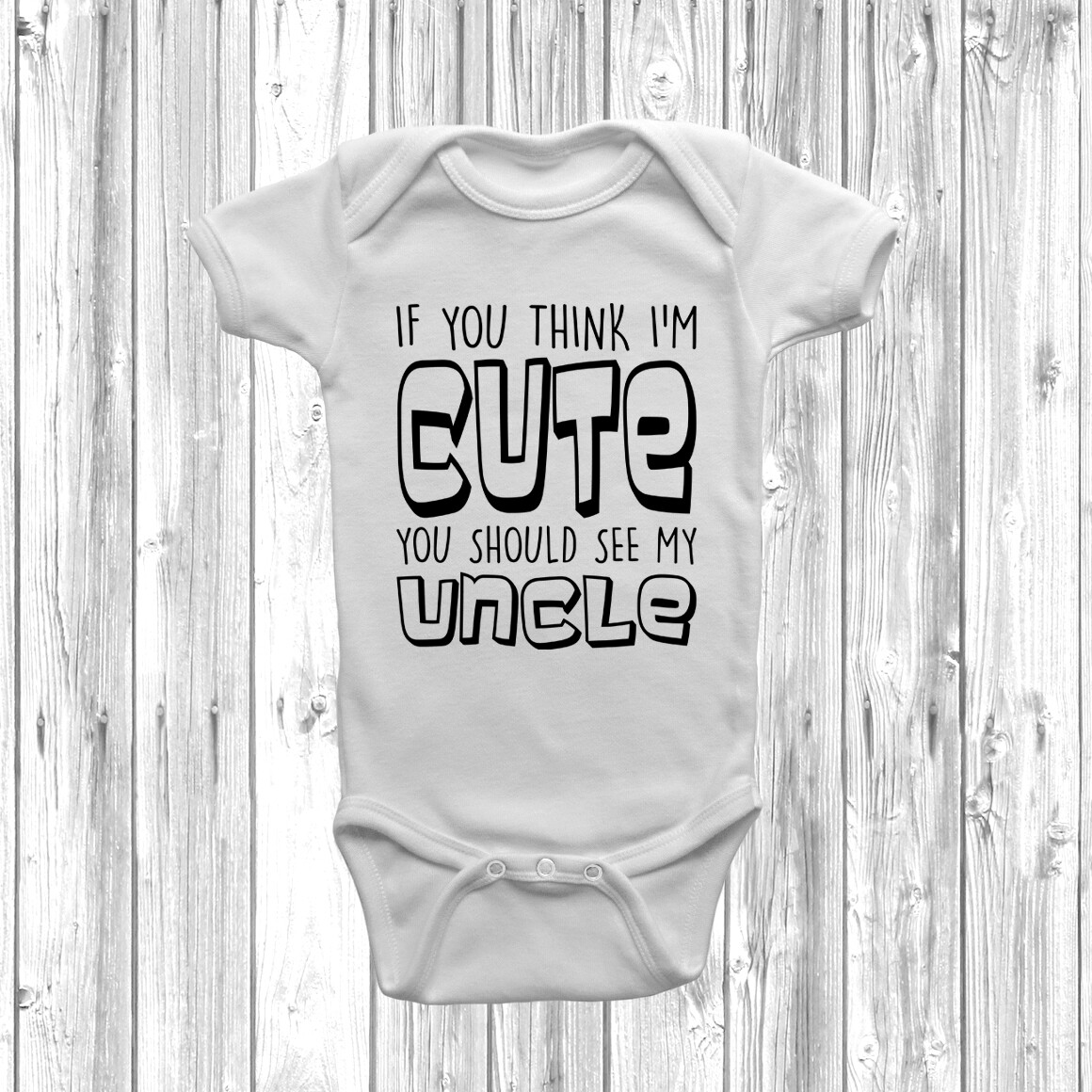 If You Think I'm Cute You Should See My Uncle Baby Grow Body Suit Vest ...