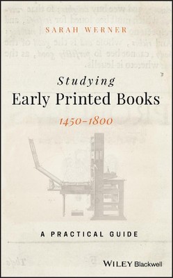 Studying Early Printed Books, 1450-1800: A Practical Guide by Sarah ...